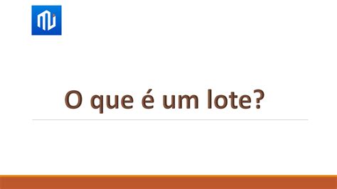O Que Um Lote Volume E Dimensionamento De Lotes No Forex