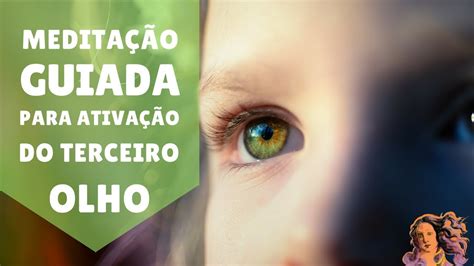 Meditação Guiada para Ativação do Terceiro Olho YouTube