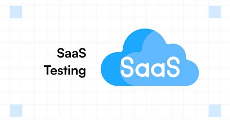 saas testing top challenges tools and testing approach testsigma blog