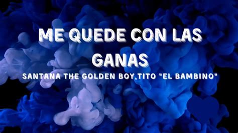 Santana The Golden Boy Tito El Bambino Me Quedé Con las Ganas