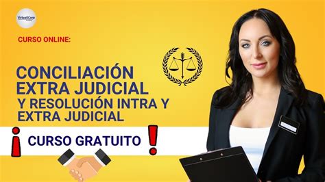 CURSO CONCILIACIÓN Y RESOLUCIÓN INTRA Y EXTRA JUDICIAL ǀ COMPLETO Y