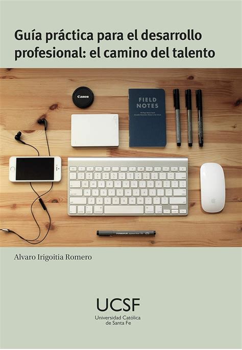 Guía práctica para el desarrollo profesional El camino del talento