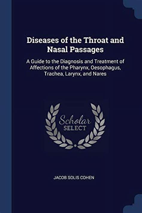 Diseases Of The Throat And Nasal Passages A Guide To The Diagnosis