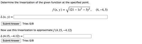 solved determine the linearization of the given function at