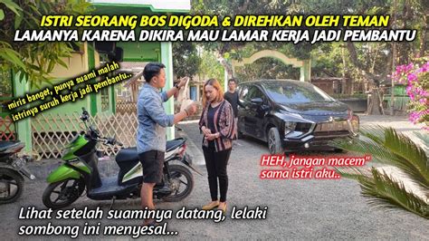 Istri Seorang Bos Besar Digoda Dihina Krna Dikira Melamar Pekerjaan