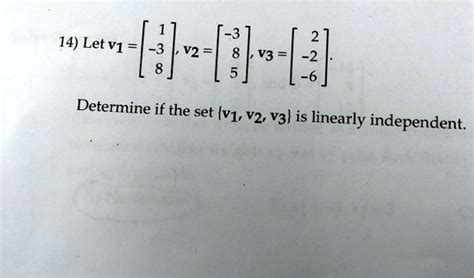 14 let v1 3 v2 v3 2 6 determine if the set v1 v2 v3 is linearly independent