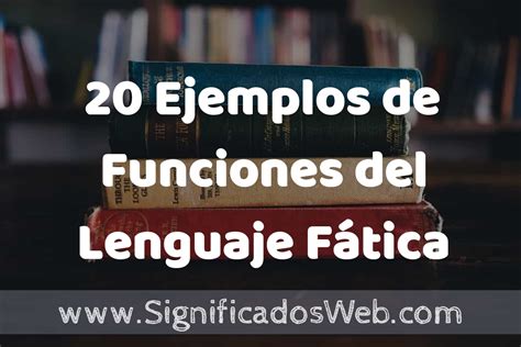 20 Ejemplos de Funciones del Lenguaje Fática Tipos Definición y Análisis