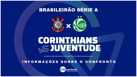 Corinthians x Juventude onde assistir ao vivo horário escalações e