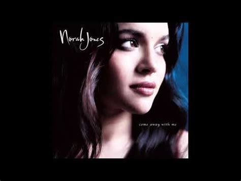 Norah Jones Don T Know Why YouTube