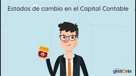 Qu Son Los Estados De Cambios En El Capital Contable Por Gestionix