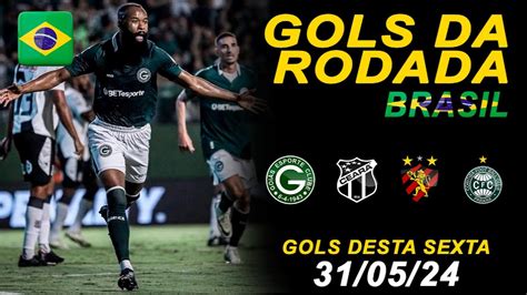 GOLS DESTA SEXTA 31 05 24 GOLS DE HOJE GOLS DA RODADA GOLS DE