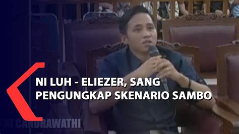 Ni Luh Eliezer Sang Pengungkap Skenario Sambo Youtube