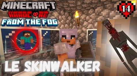 Le SKINWALKER Minecraft HARDCORE From The Fog EP 14 YouTube