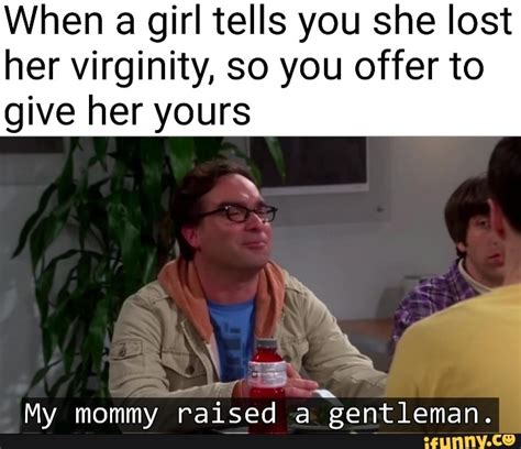 When A Girl Tells You She Lost Her Virginity So You Offer To Give Her Yours My Mommy Raiced