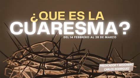 Que Es La Cuaresma Y C Mo Realmente Vivirla Youtube