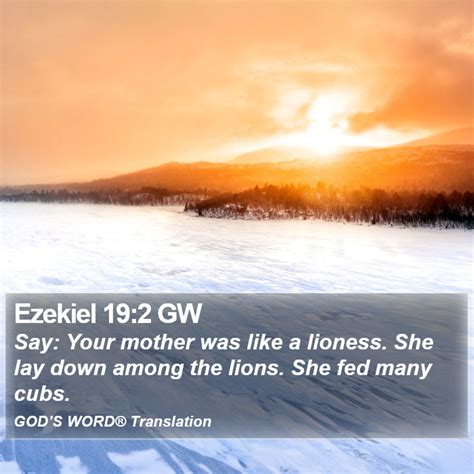 Ezekiel Gw Say Your Mother Was Like A Lioness She Lay Down