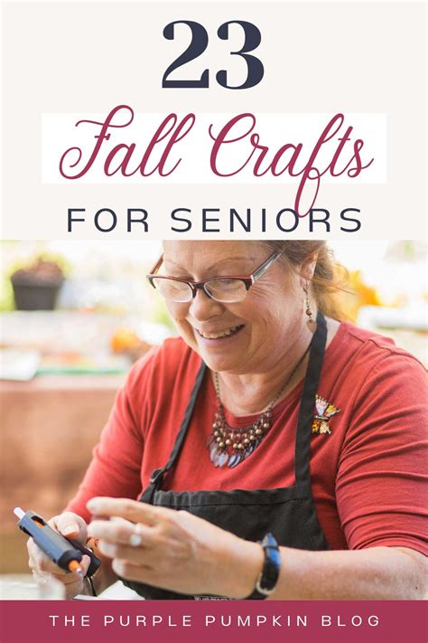 23 Best Fall Crafts For Seniors Easy Fun Autumn Craft Ideas