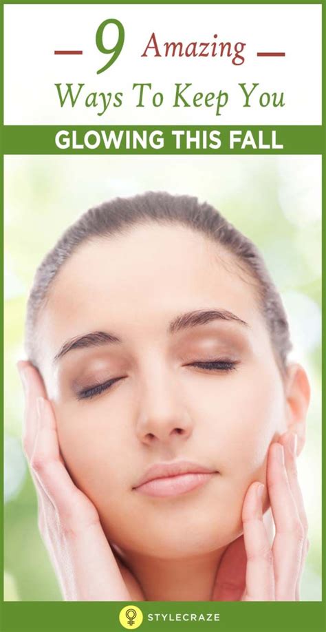 Amazing Ways To Keep You Glowing This Fall Healthy Glowing Skin