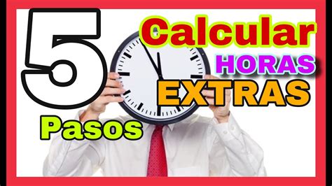 Como Calcular El Pago De Las HORAS EXTRAS En 5 Pasos HORAS