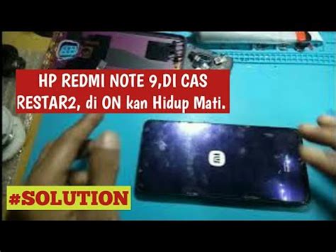 Solusi Hp Redmi Note Di Cas Restar Di Tekan Tombol Power Hp Hidup