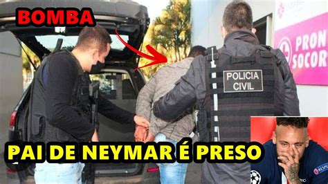 Urgente Pai De Neymar Preso Xand O Mandou Prender E Neymar Da Pity