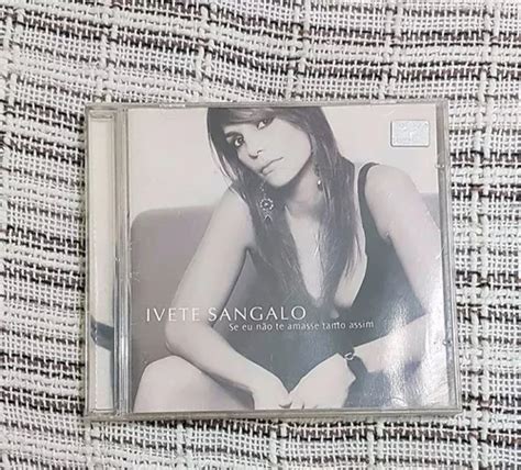 Cd Ivete Sangalo Se Eu Não Te Amasse Tanto Assim à venda em Catanduva