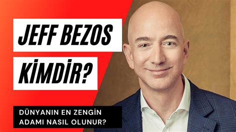K P Zza Kurali Ned R Jeff Bezos Kimdir Jeff Bezos Un Hayat