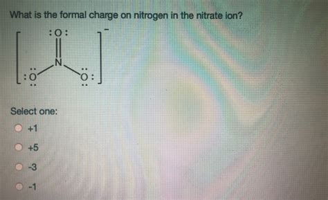 Solved What Is The Formal Charge On Nitrogen In The Nitra Chegg
