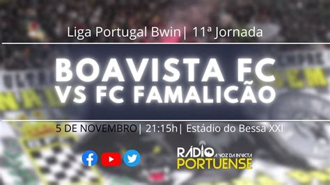 𝐁𝐨𝐚𝐯𝐢𝐬𝐭𝐚 𝐅𝐂 𝐱 𝐅𝐂 𝐅𝐚𝐦𝐚𝐥𝐢𝐜ã𝐨 Liga Bwin 11ª Jornada YouTube
