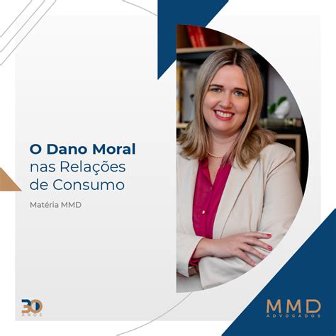 O Dano Moral nas Relações de Consumo MMD Advogados