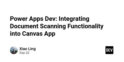 Power Apps Dev Integrating Document Scanning Functionality Into Canvas