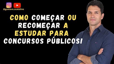 Como começar ou recomeçar a estudar para concursos públicos YouTube