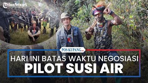 Hari Ini Batas Waktu Negosiasi Pembebasan Pilot Susi Air YouTube