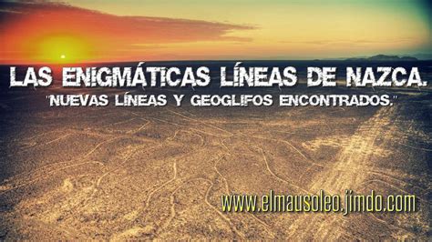 Las enigmáticas líneas de Nazca El Mausoleo Buscadores de lo insólito