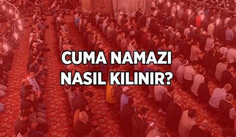 CUMA NAMAZI KILINIŞI Cuma namazı nasıl kılınır kaç rekat Diyanet