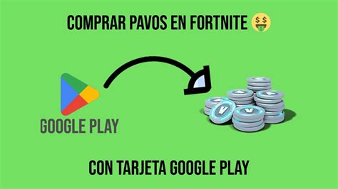 Guía Comprar PAVOS en FORTNITE con Tarjeta Google Play
