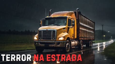 4 RELATOS REAIS DE CAMINHONEIROS TERROR NAS ESTRADAS VOL 03 YouTube