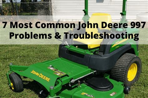 7 Most Common John Deere 997 Problems Troubleshooting
