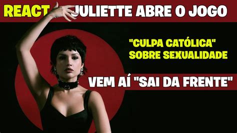 Juliette Abre O Jogo E Fala Sobre Sexualidade Solid O E Culpa Cat Lica