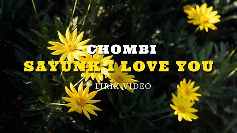 Chombi Sayunk I Love You Lirik Video YouTube