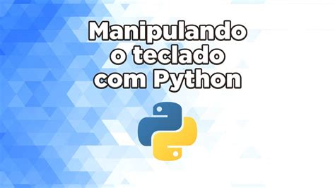 Manipulando O Teclado Python Youtube