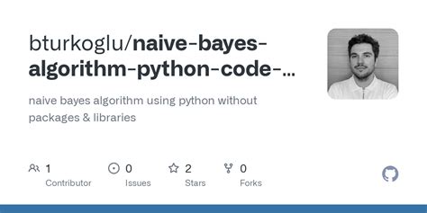 github bturkoglu naive bayes algorithm python code without libraries naive bayes algorithm
