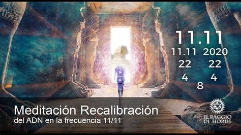 Meditación Recalibración del ADN en la frecuencia 11 11 meditaciòn