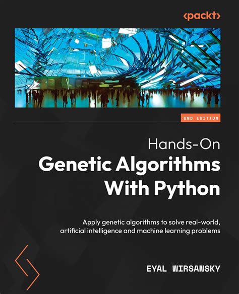 hands on genetic algorithms with python apply genetic algorithms to solve real world