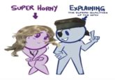 Super Horny Explaining Communism Meme Super Horny Explaining Know