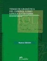 Temas De Gram Tica Del Espa Ol Como Lengua Extranjera Dorotea In S