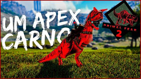 Ark Primal Fear Temp Ep Achei Um Apex Carno Absurdo Youtube
