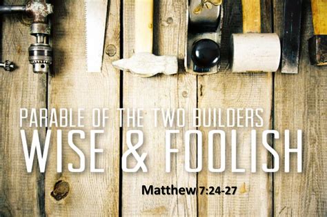 Parable Of The Two Builders Wise And Foolish South Franklin Church