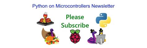 The Python On Microcontrollers Newsletter Subscribe For Free