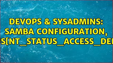 DevOps SysAdmins Samba Configuration Status NT STATUS ACCESS DENIED
